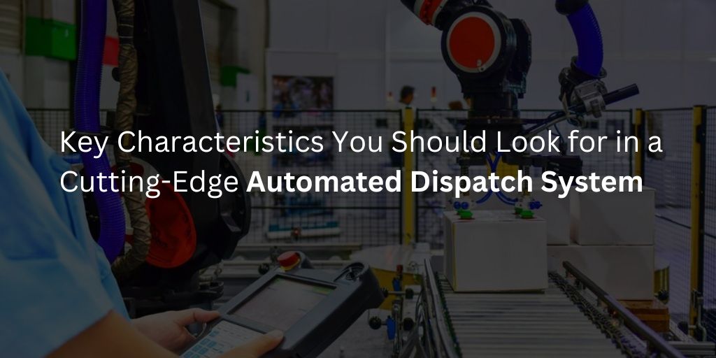 Key Characteristics You Should Look for in a Cutting-Edge Automated ... Key Characteristics You Should Look for in a Cutting-Edge Automated ...